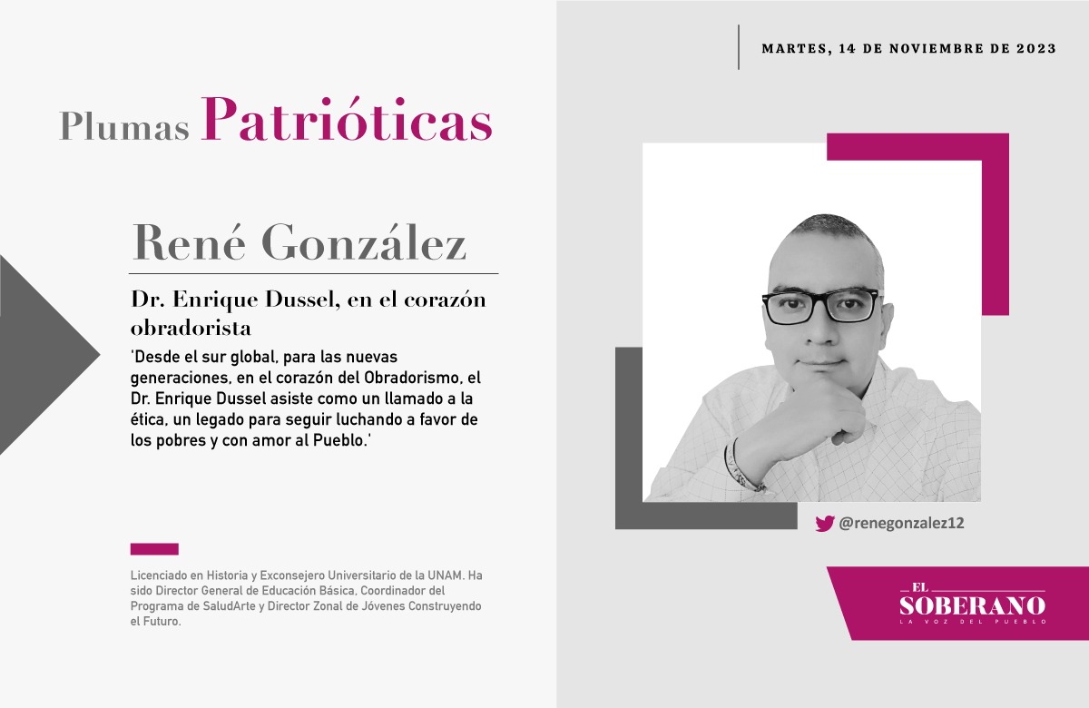 Dr. Enrique Dussel, en el corazón obradorista - El Soberano